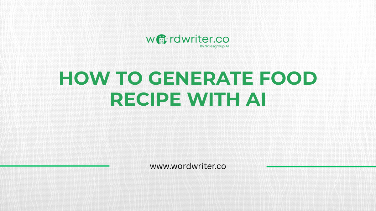 How to Generate Food recipe with AI | Wordwriter AI